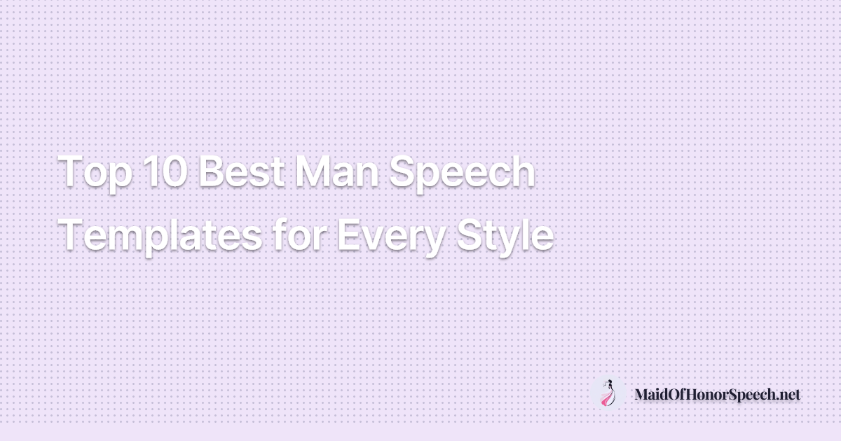 Top 10 Best Man Speech Templates for Every Style